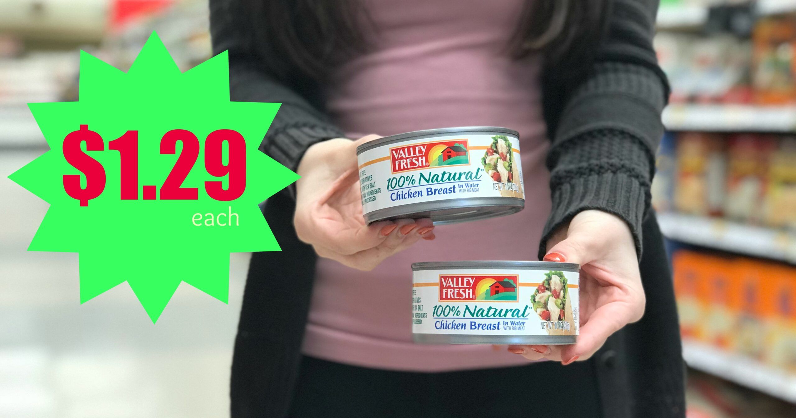 Valley Fresh 100% Natural Chicken | 10 oz. Cans ONLY $1.29 each at ...