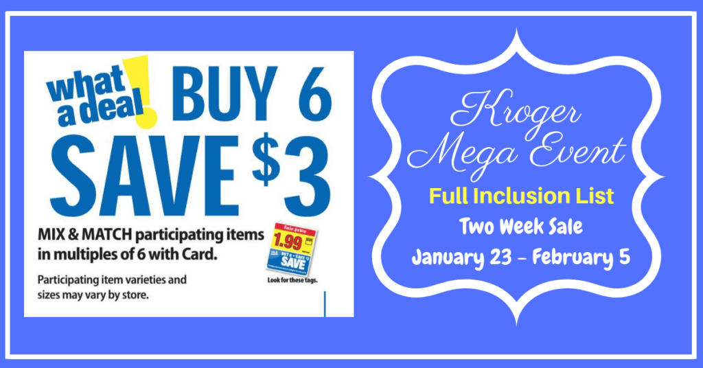 Kroger Mega Event Buy 6 Save $3 Full Inclusion List - Kroger Krazy