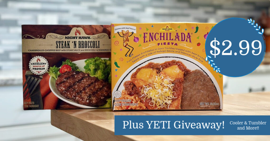 Night Hawk Frozen Entrées as low as $2.99 + YETI & Kroger Gift Card ...