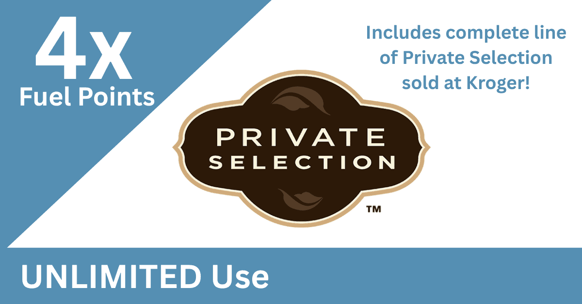 4x Fuel Points on Private Selection Brand at Kroger! - Kroger Krazy